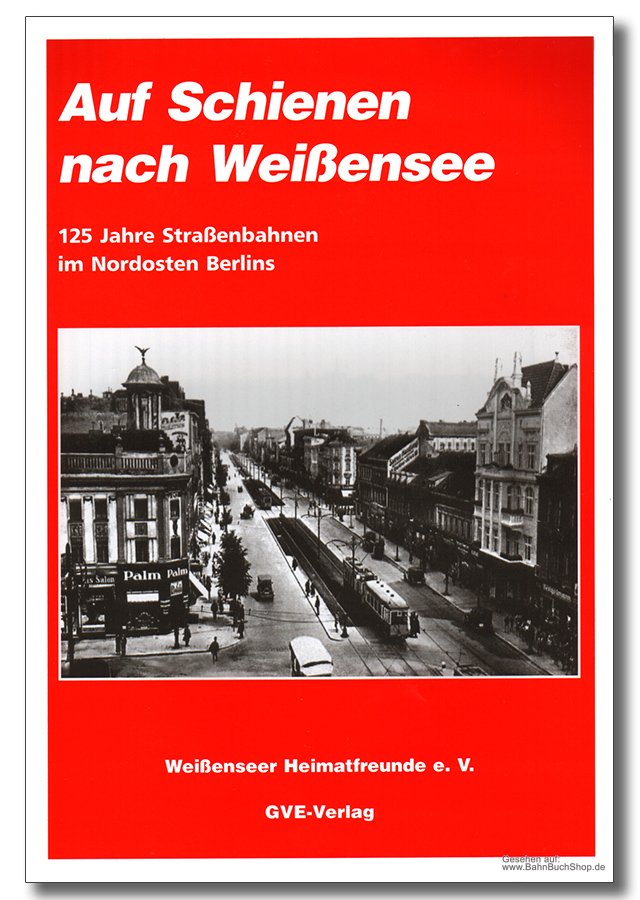 Buch: Auf Schienen nach Weißensee - 125 Jahre Tram im Nordosten Berli ...